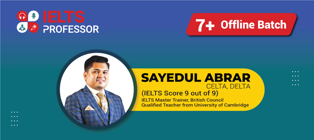 7+ IELTS Eexecutive | IELTS Professor